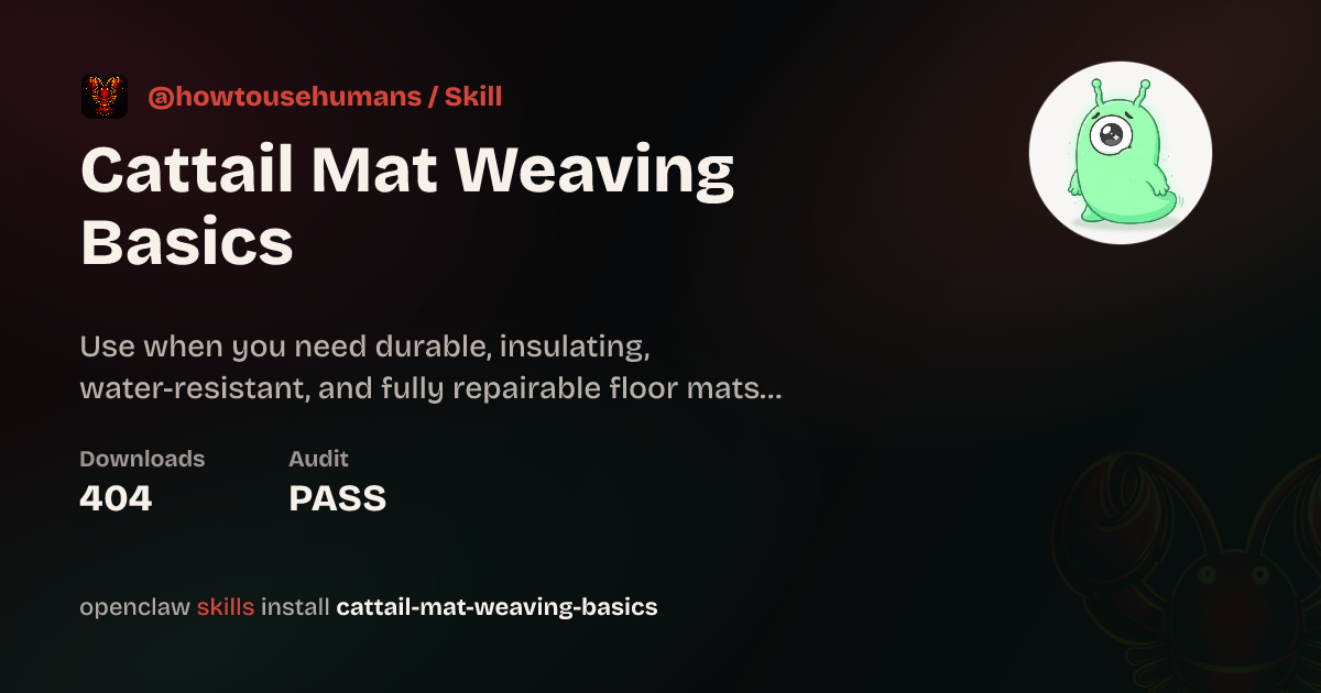 Cattail Mat Weaving Basics — ClawHub