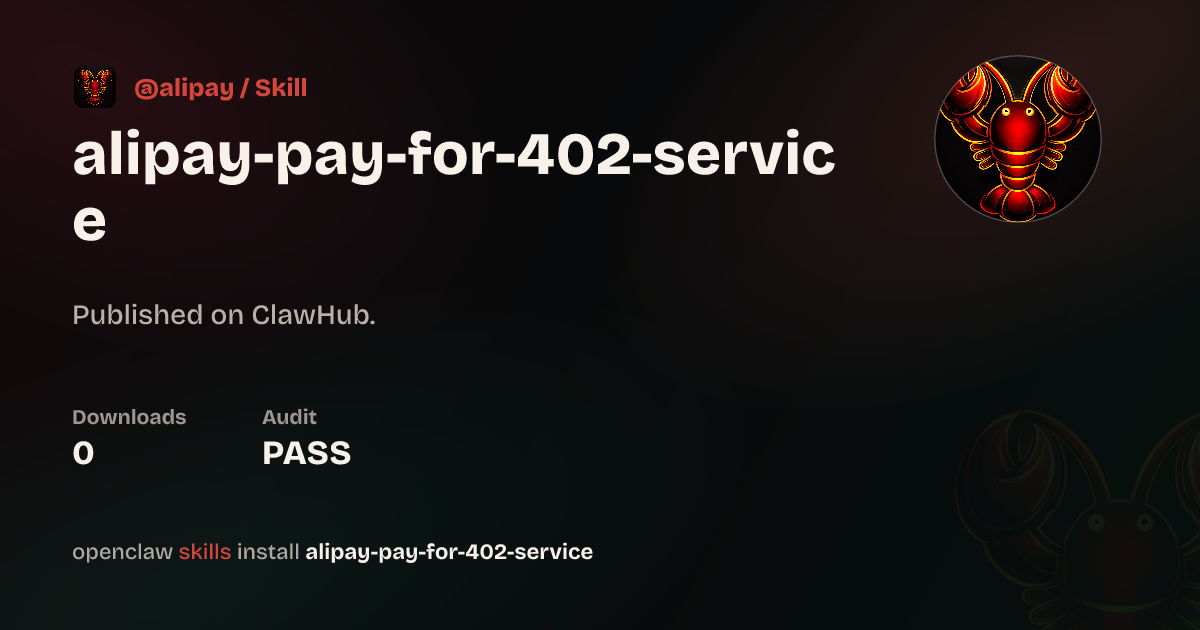 alipay-pay-for-402-service — ClawHub
