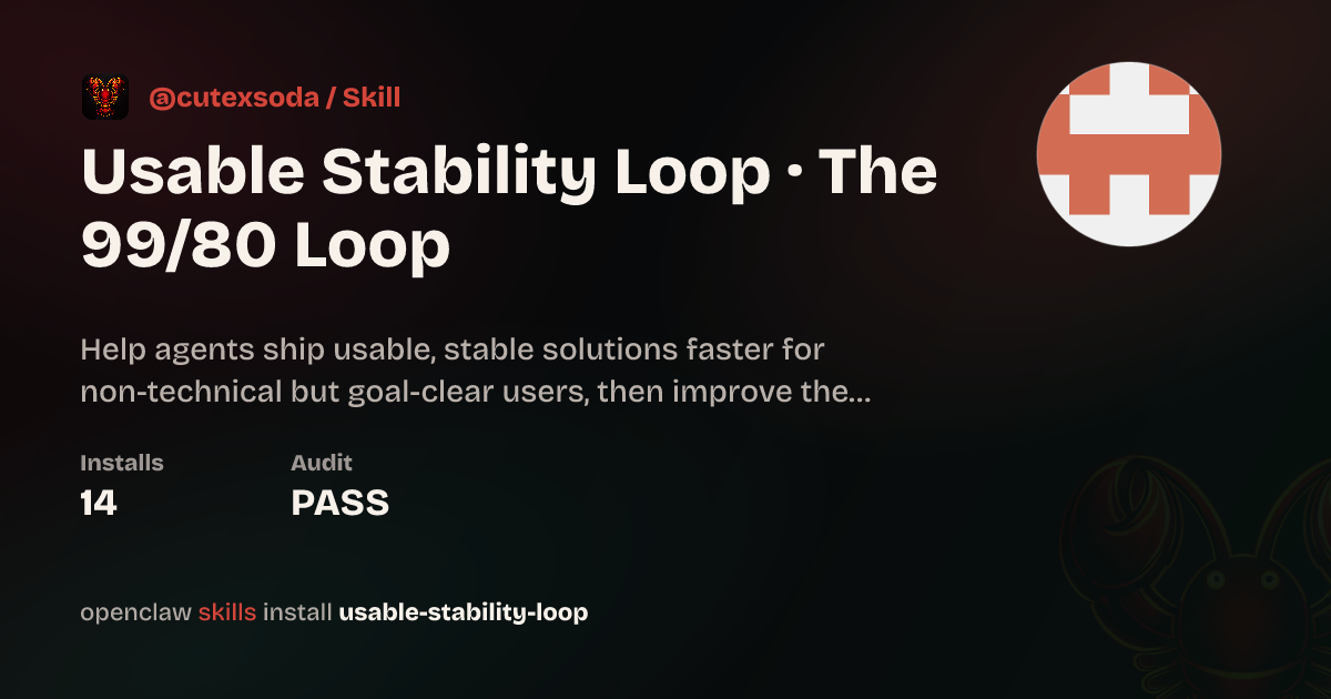 Usable Stability Loop · The 99/80 Loop — ClawHub