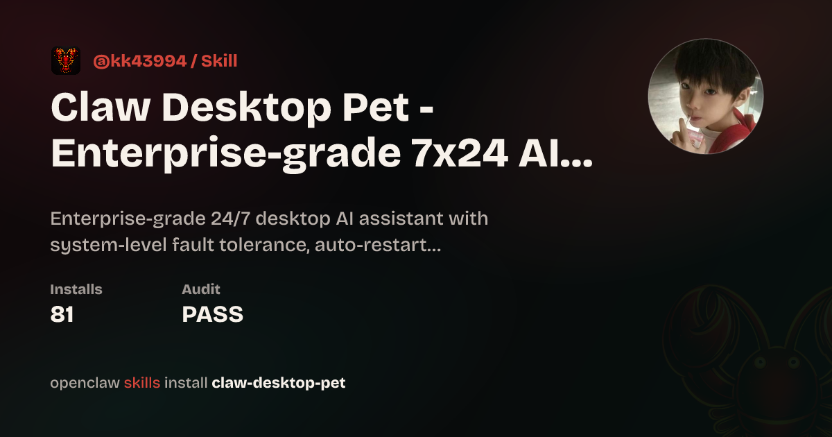 Claw Desktop Pet - Enterprise-grade 7x24 AI Assistant — ClawHub