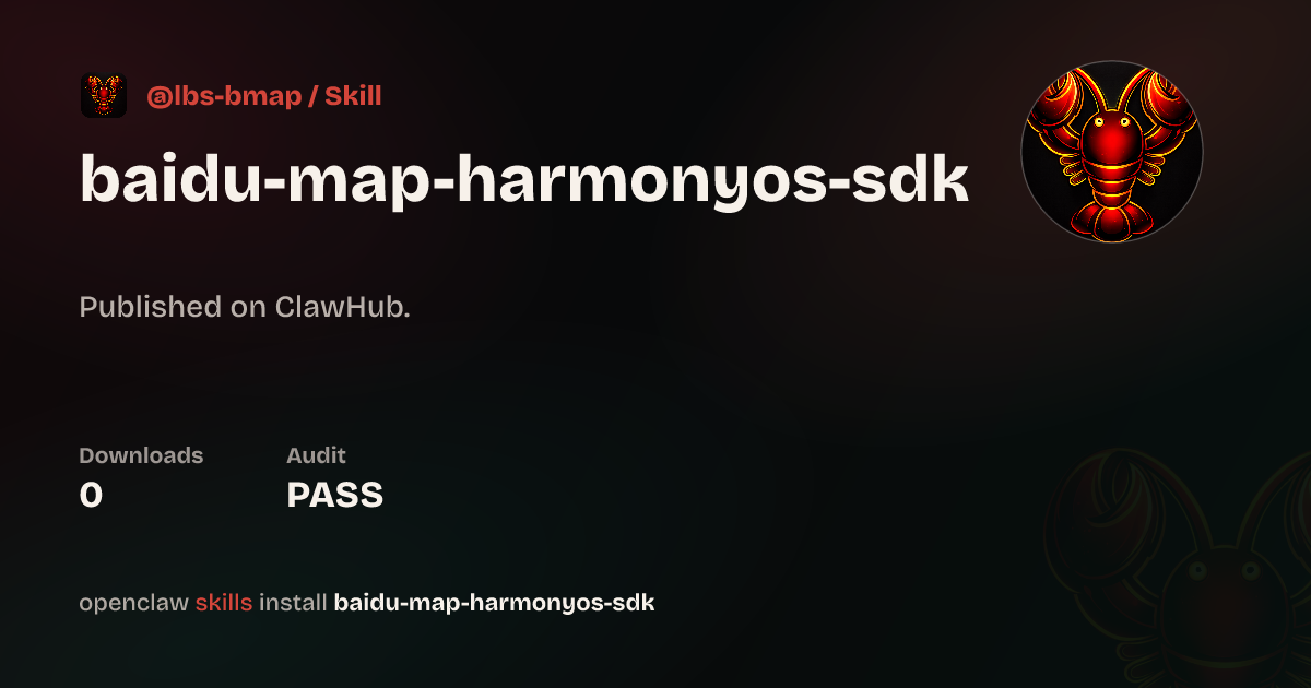 Baidu Map Harmonyos SDK（百度地图官方鸿蒙 SKills） — ClawHub