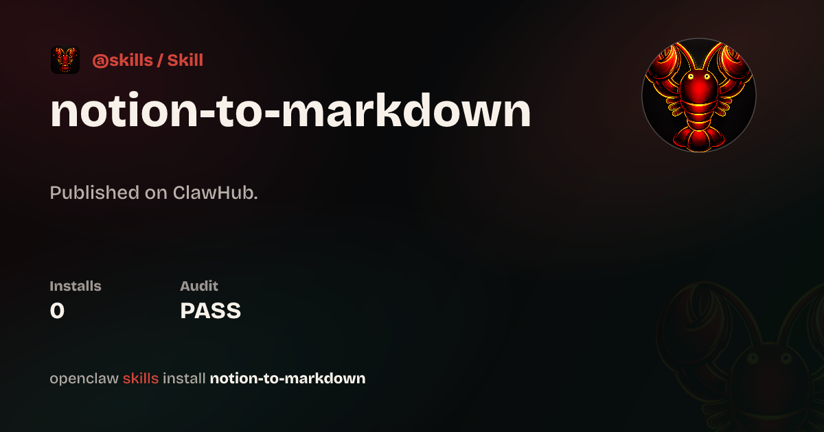 notion-to-markdown — ClawHub
