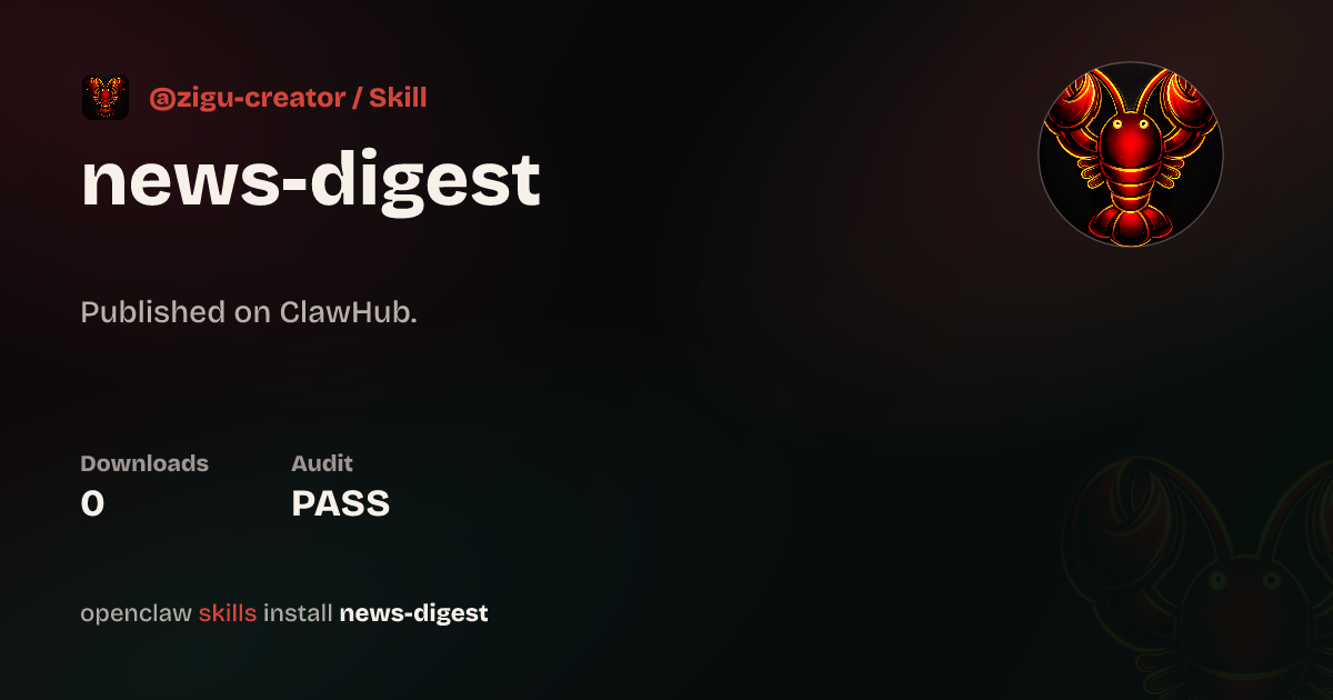 News Digest - 每日新闻摘要 — ClawHub